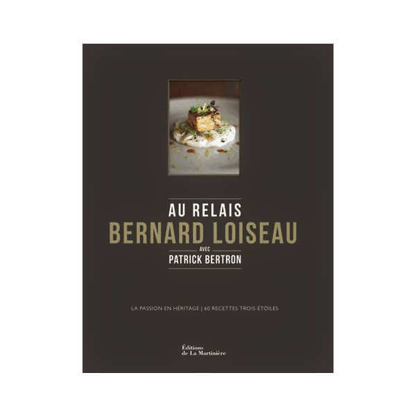 Au relais Bernard Loiseau by P. Bertron (french book) - Minerva